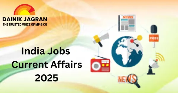 India Jobs Current Affairs 2025: Recruitment Drives, Policy Reforms ...