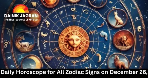 Daily Horoscope for All Zodiac Signs on December 26, 2025 - Dainik ...