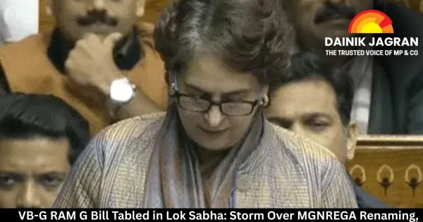 VB-G RAM G Bill Tabled in Lok Sabha: Storm Over MGNREGA Renaming, Priyanka Targets Centre ...