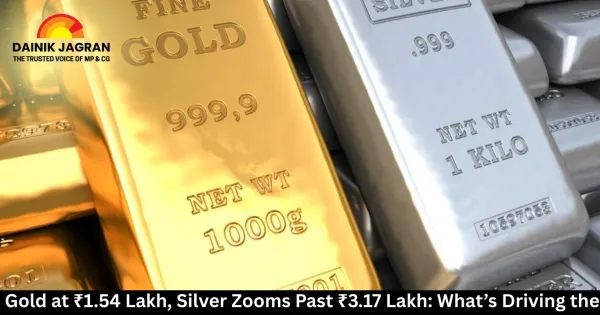 Gold at ₹1.54 Lakh, Silver Zooms Past ₹3.17 Lakh: What’s Driving the ...