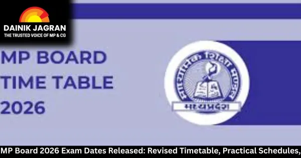 MP Board 2026 Exam Dates Released: Revised Timetable, Practical ...