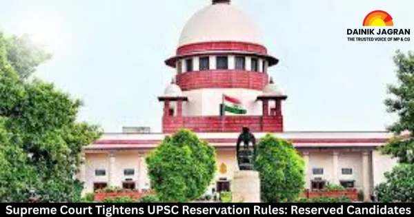 Supreme Court Tightens UPSC Reservation Rules: Reserved Candidates ...