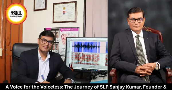 A Voice for the Voiceless: The Journey of SLP Sanjay Kumar, Founder ...