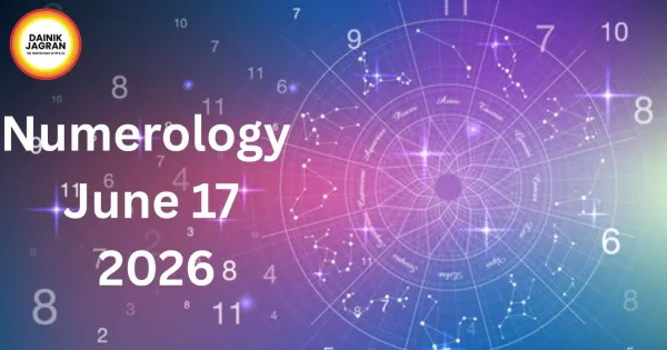 Numerology Today, June 17, 2026: Number Predictions for Career, Money ...