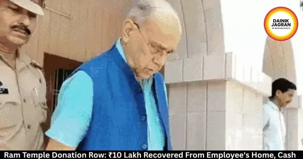 Ram Temple Donation Row: ₹10 Lakh Recovered From Employee Home - Dainik ...